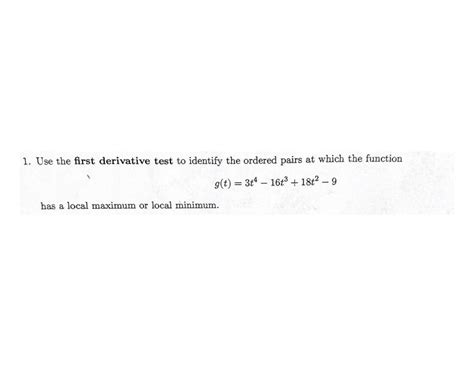 solved 1 use the first derivative test to identify the