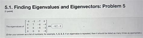 solved 5 1 finding eigenvalues and eigenvectors problem 5