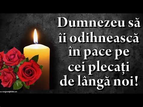 Dumnezeu sa îi odihnească în pace pe cei plecați de lângă noi YouTube