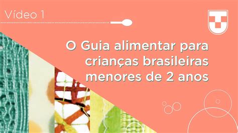 O Guia alimentar para crianças brasileiras menores de 2 anos Vídeo 1