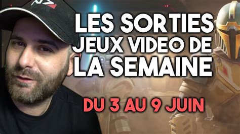 Les Sorties JEUX VIDEO De La Semaine 9 Jeux Du 3 Au 9 Juin 2024 YouTube