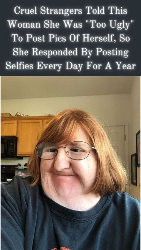 Cruel Strangers Told This Woman She Was Too Ugly To Post Pics Of Herself So She Responded By