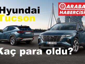 Hyundai Tucson Fiyat Listesi Mayıs 2023 arşivleri