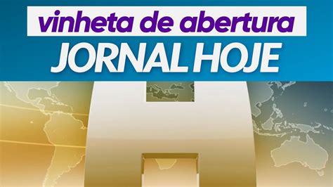 Vinheta De Abertura Do Jornal Hoje 2019 YouTube