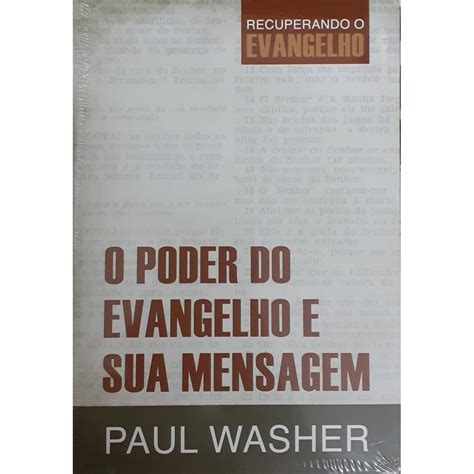 Livro O Poder Do Evangelho E Sua Mensagem Paul Washer Shopee Brasil