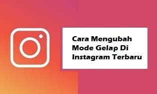 Cara Mengubah Mode Gelap Di Instagram Terbaru WAFBIG