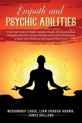 Empath And Psychic Abilities A Survival Guide For Highly Sensitive