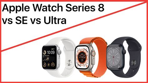 Apple Watch Series 8 Vs Apple Watch SE Vs Apple Watch Ultra Te