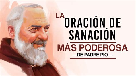La oración de sanación mas poderosa de Padre Pio YouTube