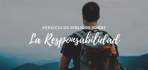 15 Versículos de la Biblia sobre la Responsabilidad El Versículo Bíblico
