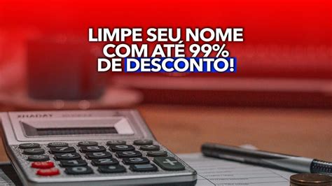 Limpe seu nome até 99 de DESCONTO Feirão do Serasa oferece