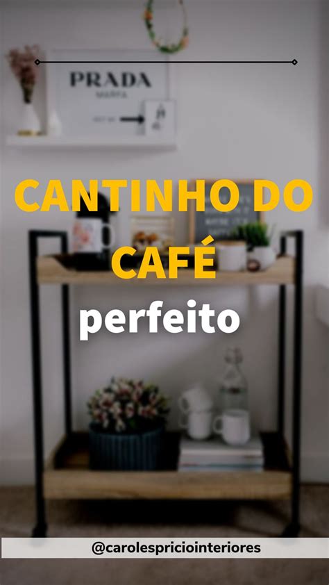 Como montar um Cantinho do CAFÉ Perfeito Cantinho do café Cantinho