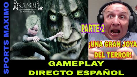 BRAMBLE THE MOUNTAIN KING PARTE 2 JUEGAZO QUE ME DARA MUCHO MIEDO