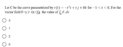 solved let c be the curve parametrized by r t t i tj
