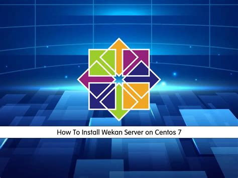 How To Install Wekan Server On Centos 7 OrcaCore