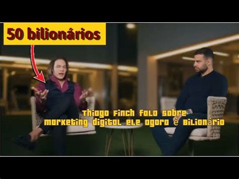 Thiago Finch ensina como ele ficou muito BILIONÁRIO no Marketing