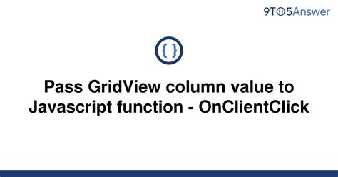 [solved] pass gridview column value to javascript 9to5answer