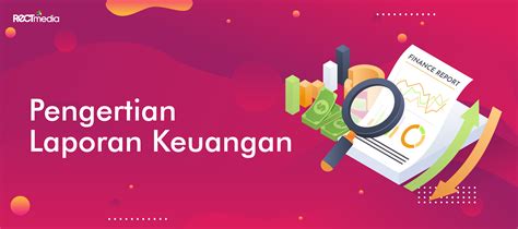 6 Jenis Laporan Keuangan Perusahaan Dari Sistem ERP PT Rect Media