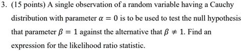 solved 3 15 points a single observation of a random variable having a cauchy distribution