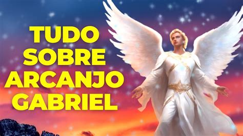 Tudo sobre o Arcanjo Gabriel Você Precisa Saber Mensagem de anjo