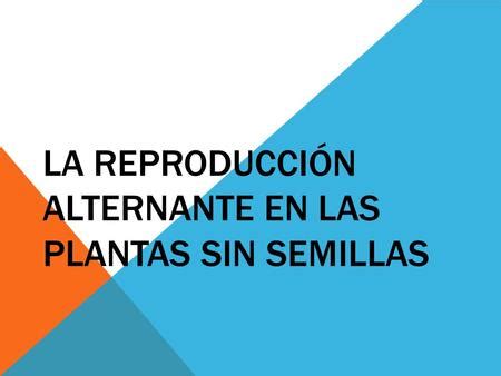 REPRODUCCIÓN SEXUAL CARACTERÍSTICAS GENERALES ppt descargar