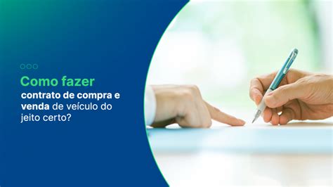 Como fazer contrato de compra e venda de veículo do jeito certo