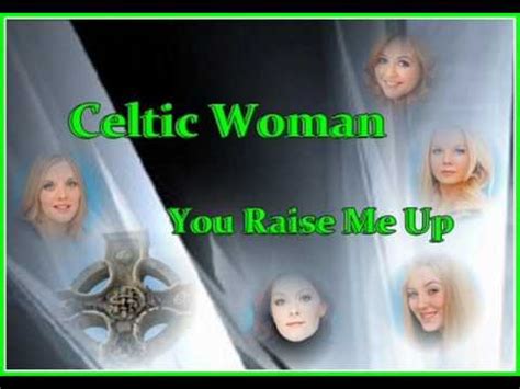 Celtic Woman You Raise Me Up Youtube