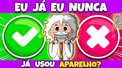 Eu J Ou Eu Nunca Escolha Um O Se Mentir Perde Youtube