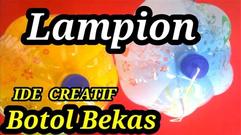 MEMBUAT LAMPION DARI BOTOL PLASTIK BEKAS YouTube