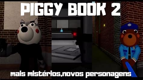 LANÇOU O TRAILER DO PIGGY 2 PIGGY BOOK 2 NOVOS PERSONAGENS E MAIS