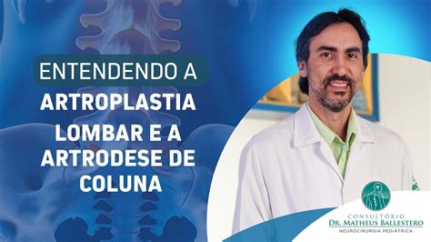 Entendendo A Artroplastia Lombar E A Artrodese De Coluna YouTube