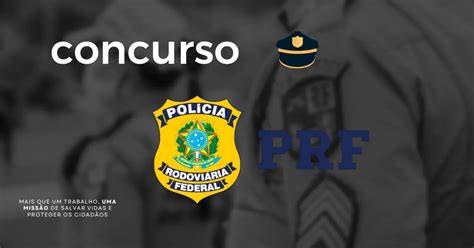 Concurso PRF 2024 Confira Como Conquistar Uma Das 5 121 Vagas