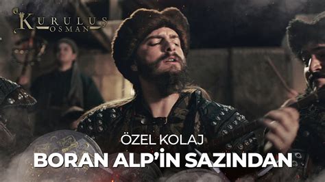Boran Alp in Sazından Kuruluş Osman Özel Kolaj YouTube
