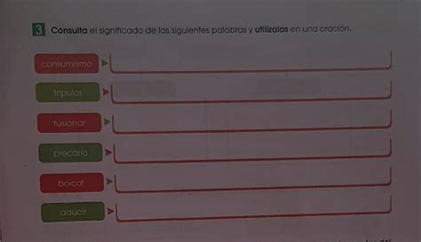 Consulta El Significado De Las Siguientes Palabras Y Utilizarlas En
