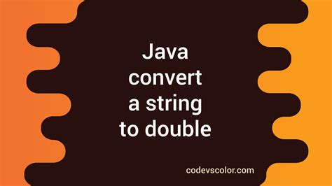 4 Different Ways To Convert A String To Double In Java CodeVsColor