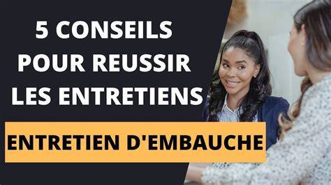5 CONSEILS ET ASTUCES INDISPENSABLES POUR REUSSIR LES ENTRETIENS DE