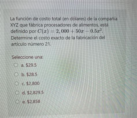 Solved La función de costo total en dólares de la compañía Chegg