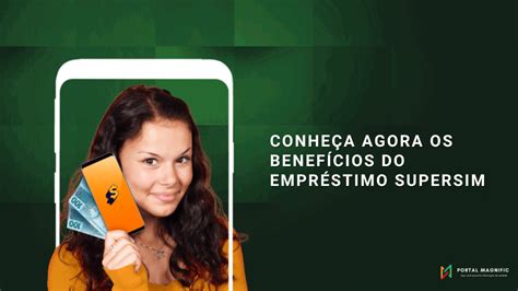 Conheça agora os benefícios do empréstimo SuperSim