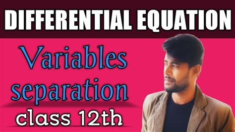 variable separation first order first degree of differential equation ‎ amarpgt youtube