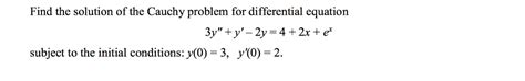 solved find the solution of the cauchy problem for