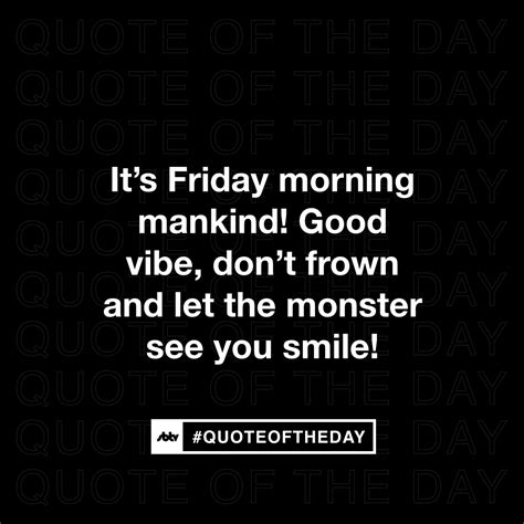 SB TV On Twitter QUOTEOFTHEDAY It S Friday Morning Mankind