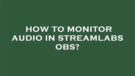 How To Monitor Audio In Streamlabs Obs YouTube