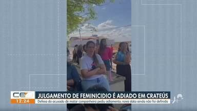 CETV 1ª Edição Fortaleza Julgamento de acusado de feminicídio em