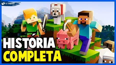 MINECRAFT A HISTÓRIA COMPLETA YouTube