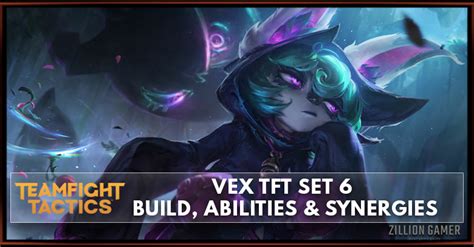 Vex Tft Set Build Abilities Synergies Zilliongamer