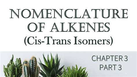 Naming Cis Trans Isomers Chapter 3 Part 3 YouTube