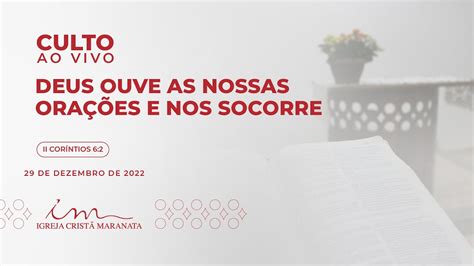 Culto H Igreja Crist Maranata Deus Ouve As Nossas