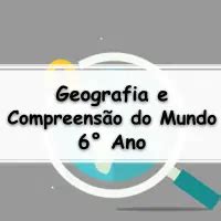 10 Exercícios sobre Geografia e Compreensão do Mundo para o 6 Ano