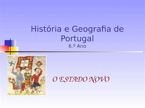 PPT O ESTADO NOVO História e Geografia de Portugal 6 º Ano DOKUMEN TIPS