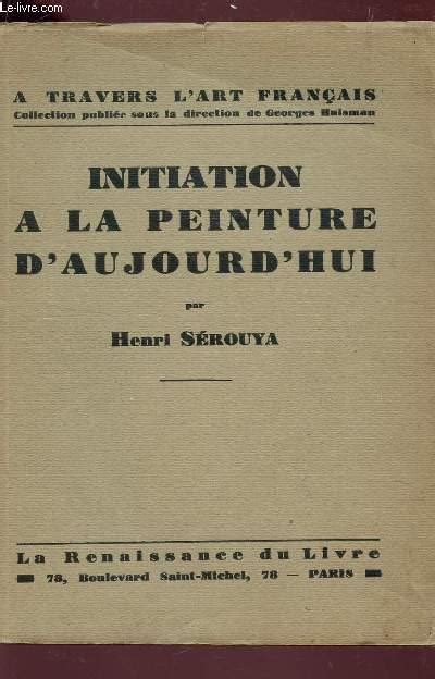 Initiation A La Peinture D Aujourd Hui A Travers L Art Francais Von
